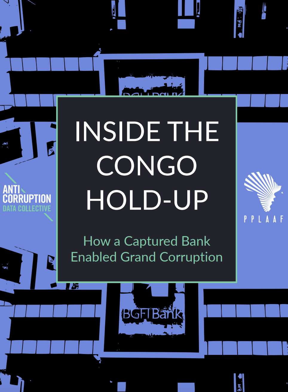 Inside the Congo Hold-Up: How a Captured Bank Enabled Grand Corruption ...